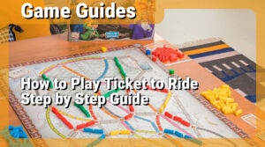 How to Play Ticket to Ride Step by Step Guide - Game Knight Gems